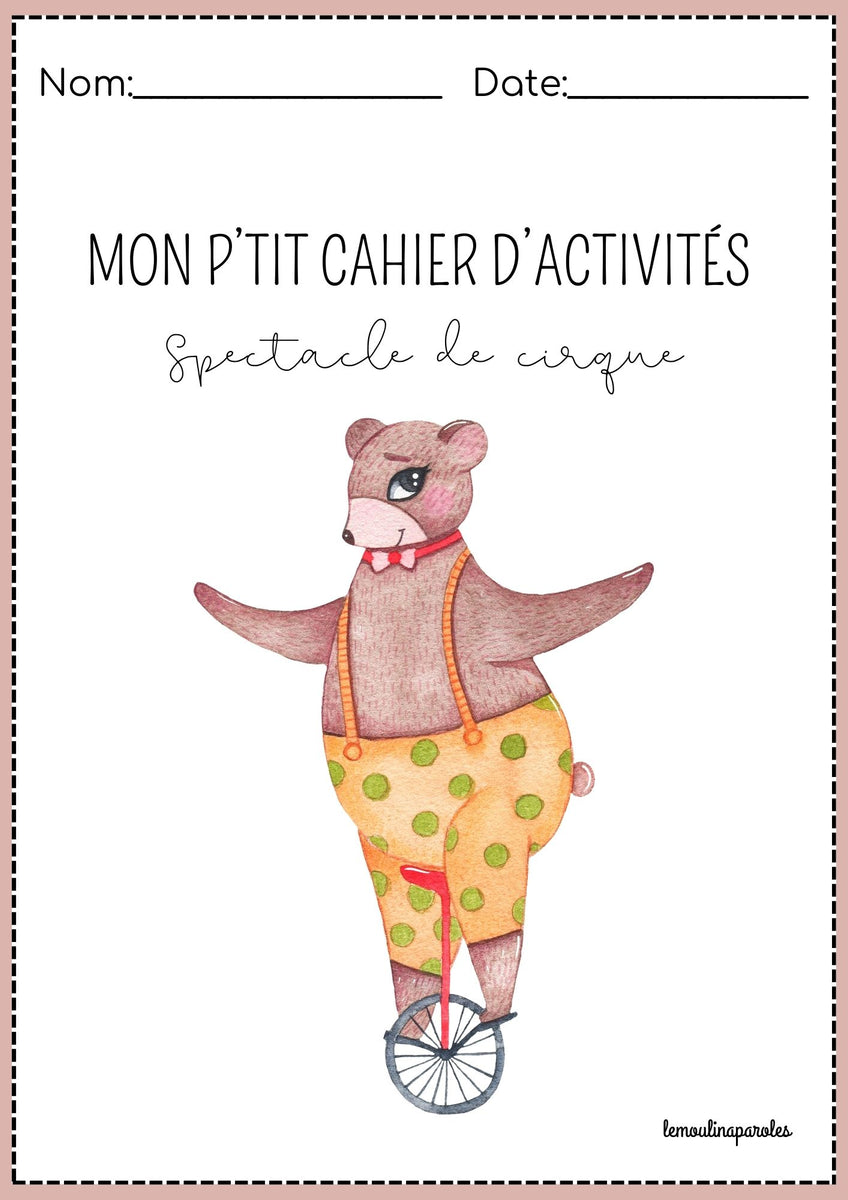 Cahier d'activités - spectacle de cirque – Le Moulin à Paroles