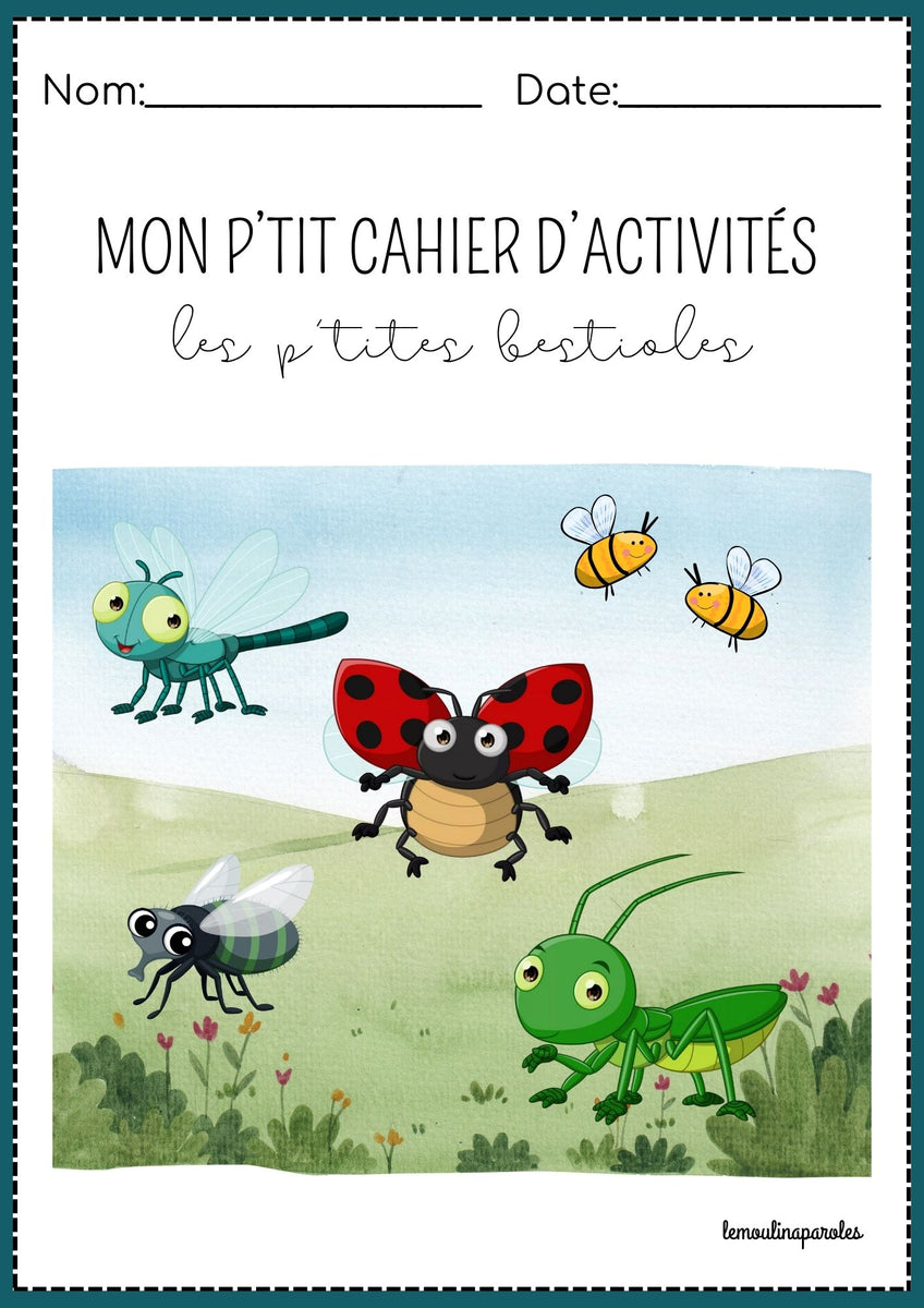 Cahier d'activités - les p'tites bestioles – Le Moulin à Paroles